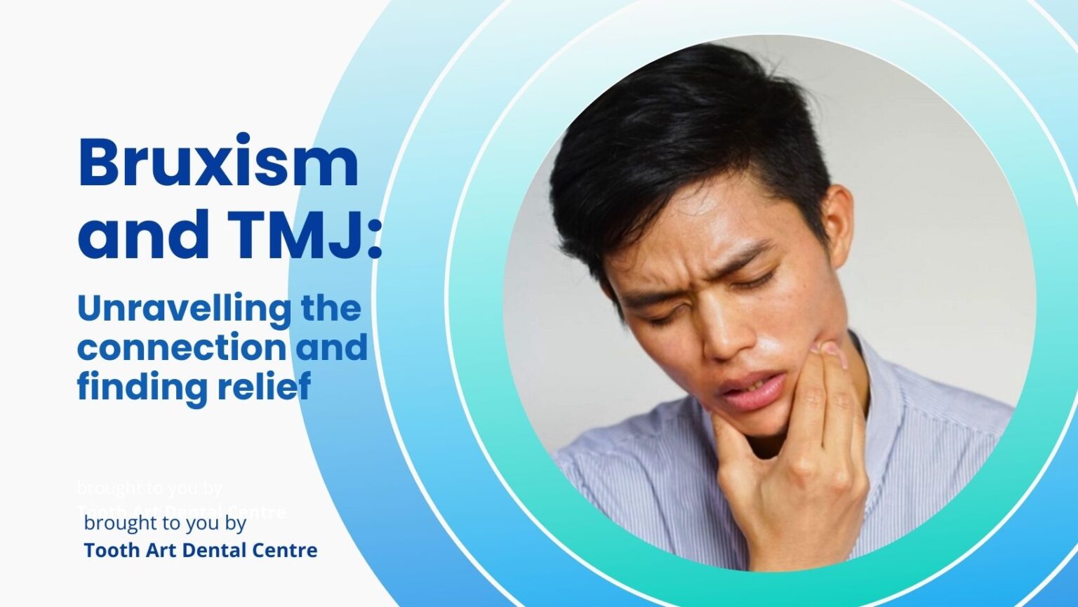 Tooth Art Dental Centre - Bruxism and TMJ