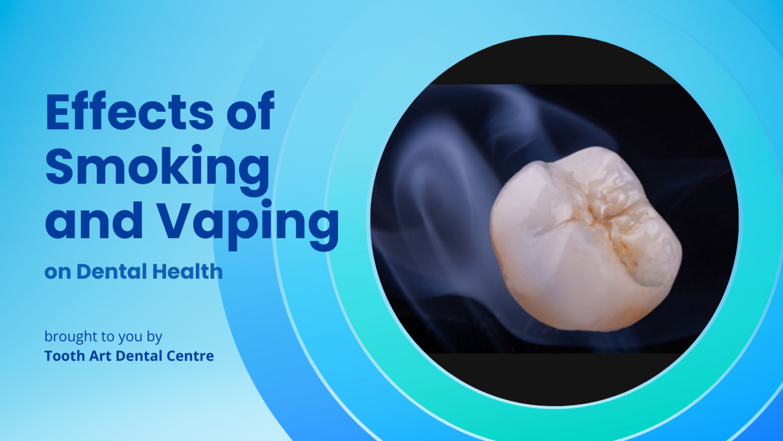 Tooth Art Dental Centre #separator_saEffects of Smoking on Dental Health